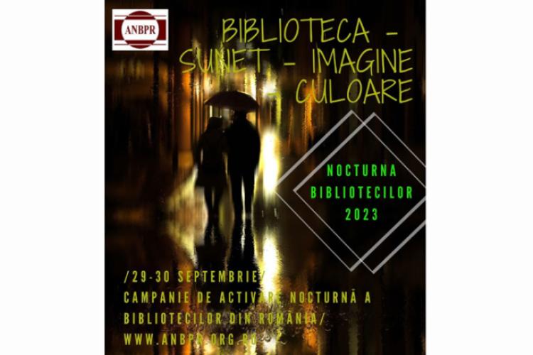 Nocturna Bibliotecilor 2023: “Biblioteca - sunet - imagine - culoare ...